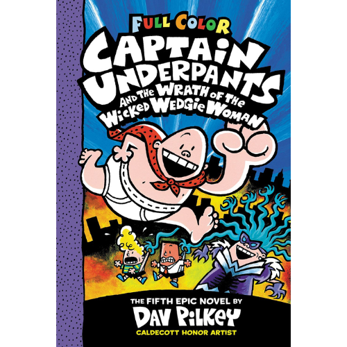 Captain Underpants and the Wrath of the Wicked Wedgie Woman (#5 ...